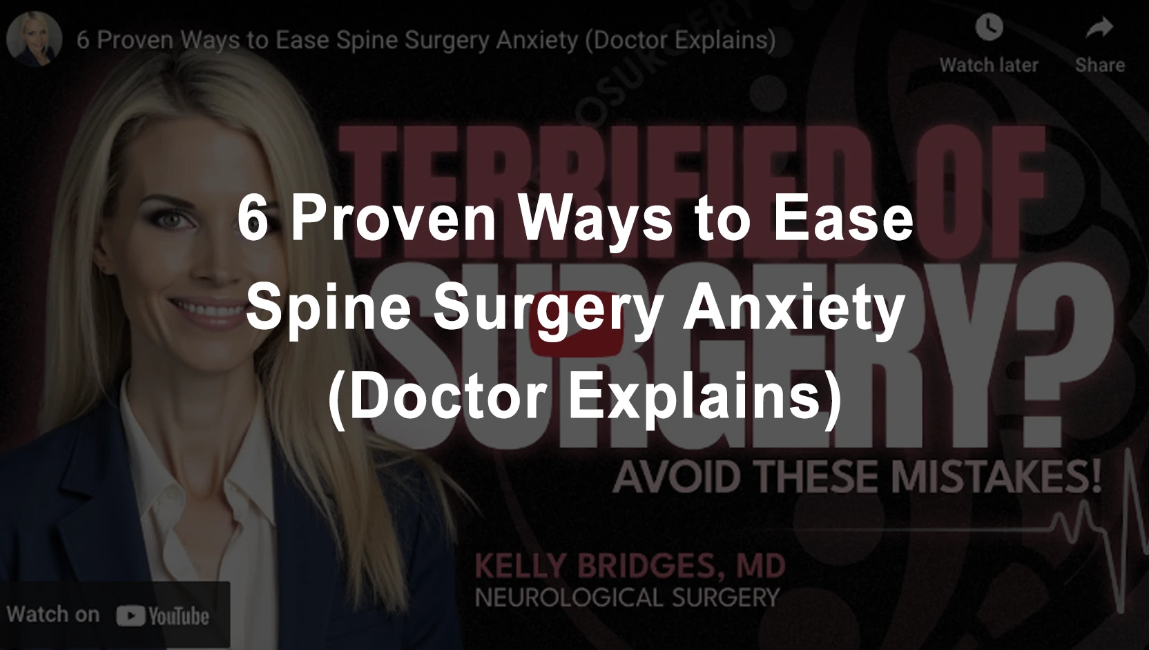 6 Proven Ways to Ease Spine Surgery Anxiety - Kelly Bridges Neurosurgery